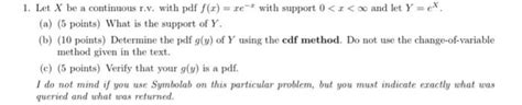solved 1 let x be a continuous r v with pdf f x xe−x with