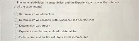Solved In Phenomenal Abilities Incompatibilism And The