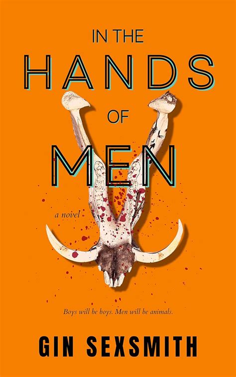 In The Hands Of Men A Novel Kindle Edition By Sexsmith Gin