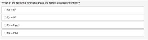 Solved Which Of The Following Functions Grows The Fastest As