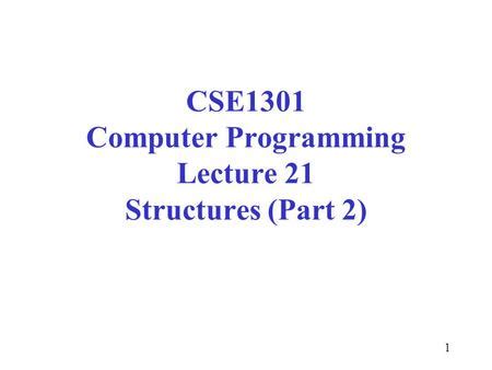 CSI 121 Structured Programming Language Lecture 23 Structures Part 1