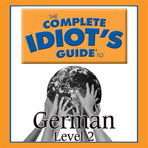 The Complete Idiots Guide to German Audiobook by Alicia Müller