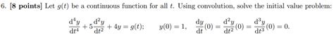 Solved [8 ﻿points] ﻿let G T ﻿be A Continuous Function For