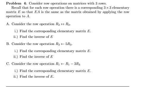 Solved Problem 6 Consider Row Operations On Matrices With 3