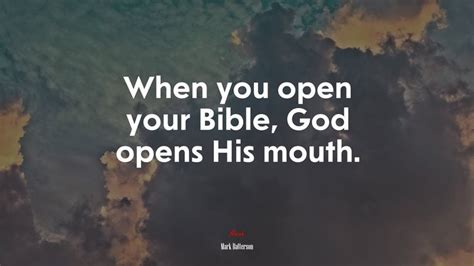 When You Open Your Bible God Opens His Mouth Mark Batterson Quote