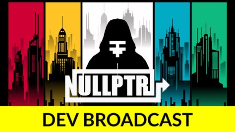 Nullptr Nullptr Dev Broadcast Steam News