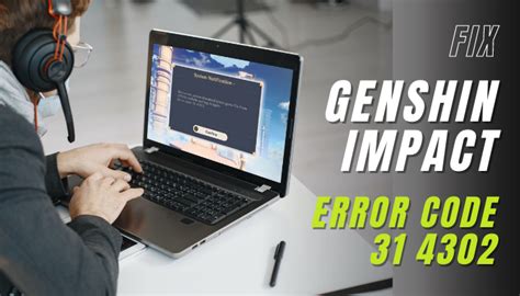 fix genshin impact error code 31 4302 [get back in game]