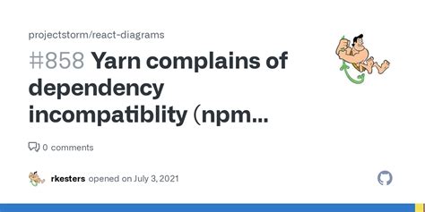Yarn Complains Of Dependency Incompatiblity Npm Straight Up Fails Issue Projectstorm