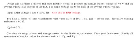 solved design and calculate a filtered full wave rectifier