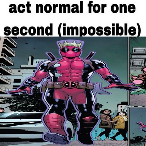 King Deadpool Reaction Deadpool Comic Deadpool And Spiderman Deadpool Funny