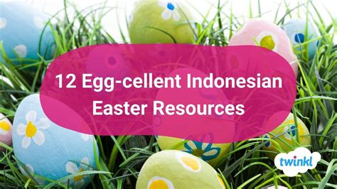 12 Egg Cellent Indonesian Easter Resources Twinkl
