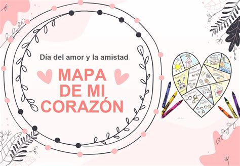 El Mapa De Mi Corazón Día Del Amor Y La Amistad 10 Modelos Infantil