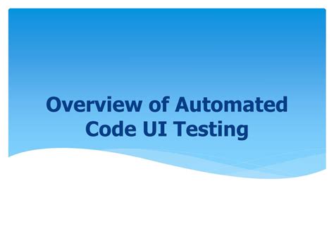 Ppt Automating Coded Ui Testing Using Microsoft Testing Tools In