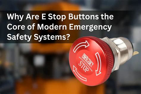 Why Are E Stop Buttons The Core Of Modern Emergency Safety Systems