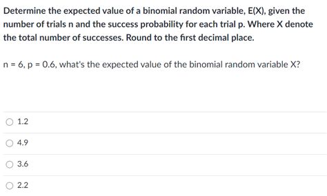 Solved Determine The Expected Value Of A Binomial Random Chegg