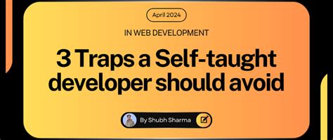 Self Taught Developers Should Avoid These Traps Dev Community