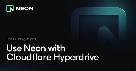 Use Neon With Cloudflare Hyperdrive Neon Docs