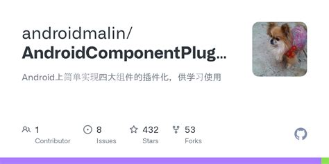 GitHub androidmalin AndroidComponentPlugin Android上简单实现四大组件的插件化供学习使用