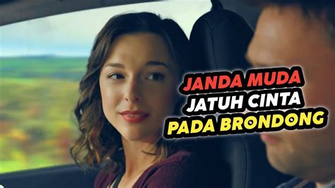 Ketika Janda Muda Jatuh Cinta Kepada Brondong Alur Cerita Film Romantis Youtube