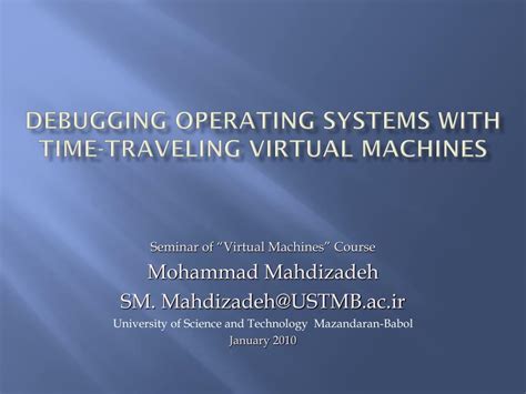 ppt debugging operating systems with time traveling virtual machines powerpoint presentation