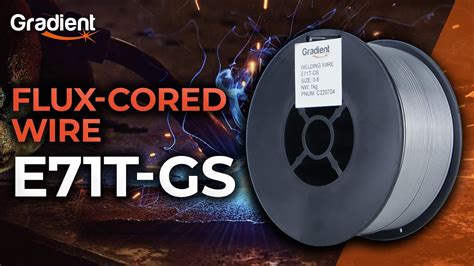 Flux-cored self-shielded wire E71T-GS from Gradient brand | Gradient ...