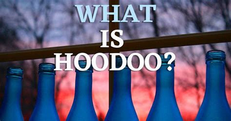 What Is Hoodoo