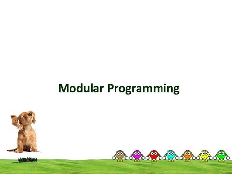 Modular Programming Modular Programming N Modular Programming