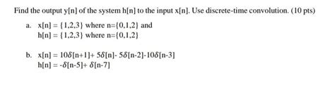 Solved Find The Output Y N Of The System H N To The Input