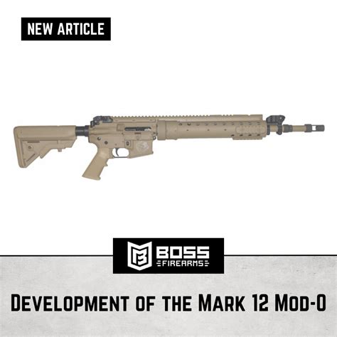 Development Of The Mark 12 Mod 0 Boss Firearms Company Llc