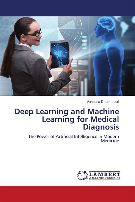 Deep Learning And Machine Learning For Medical Diagnosis 978 620 6 68605 7 9786206686057
