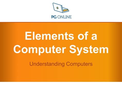 2 Elements Of Computer System Understanding Computers PPT