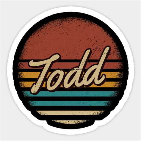 Todd Vintage Text Todd Sticker Teepublic
