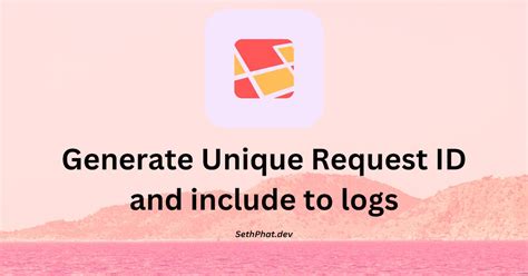 Laravel Generate A Unique Request Id For Each Request And Put It Into Logs