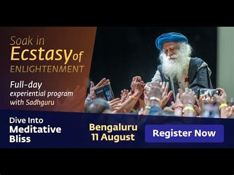 Soak In Ecstasy Of Enlightenment With Sadhguru Bengaluru August Youtube