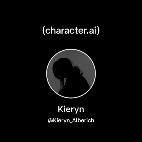 Kieryn Kierynalberich Characterai Personalized Ai For Every