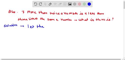 solved if 7 more than twice a number is 4 less than three times the