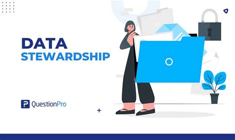 Data Stewardship What It Is Importance Responsibilities Questionpro
