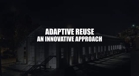 Adaptive Reuse An Innovative Approach