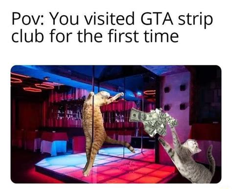 Pov You Visited GTA Strip Club For The First Time IFunny