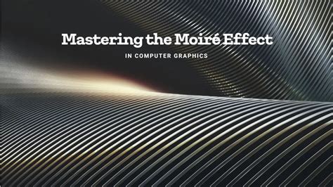 Understanding The Moiré Effect In Computer Graphics Imans Blog