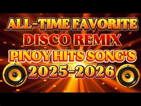 Disco Remix All Time Favorite Nonstop Pinoy Hits Songs 🔥 2025 2026