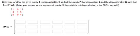 Solved Determine Whether The Given Matrix A Is