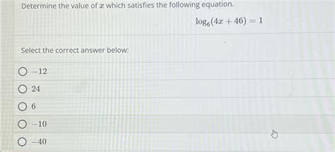 solved determine the value of x ﻿which satisfies the