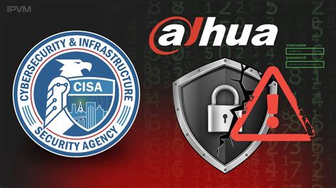 CISA Warns 2021 Dahua Vulnerability Being Actively Exploited In 2024