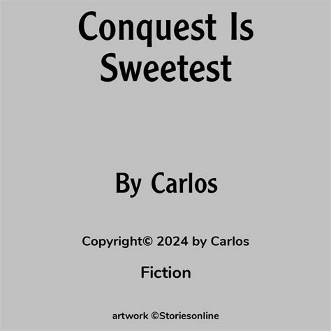Conquest Is Sweetest Fiction Sex Story