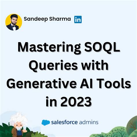 Title Mastering Soql Queries With Generative Ai Tools In 2023