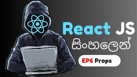 React Js Tutorial 06 In Sinhala Props And Page Handling Youtube