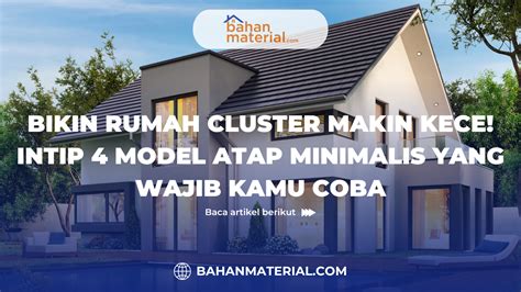 Apa Saja Jenis-Jenis Atap Rumah Minimalis Cluster? – Bahan Material