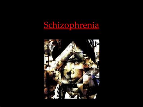 Schizophrenia Powerpoint Ppt
