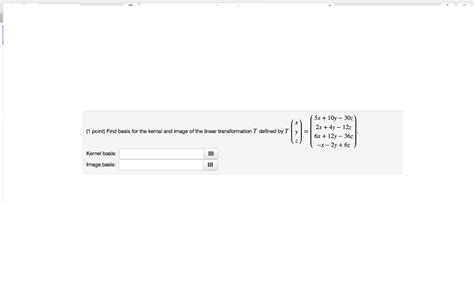 Solved For The First Question I Need Kernel And Image Basis Chegg